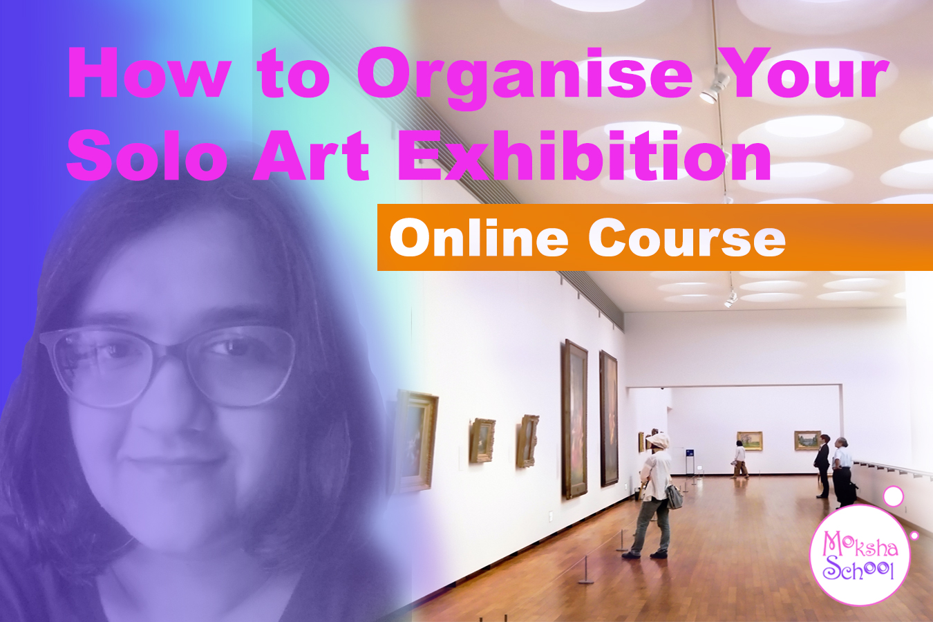 How to Organise Your Solo Art Exhibition - Jenny Bhatt